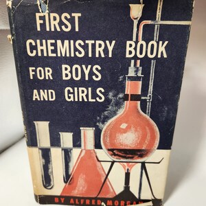 Vintage Book - First Chemistry Book for Boys and Girl by Alfred Morgan ...
