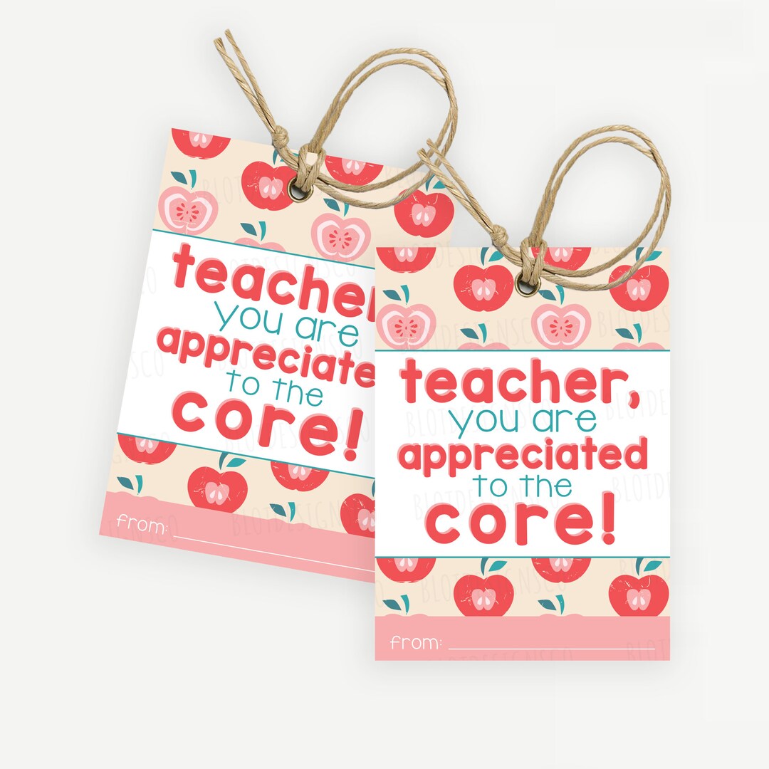 Teacher Appreciation Gift Tag, You Are Appreciated to the Core Tag ...