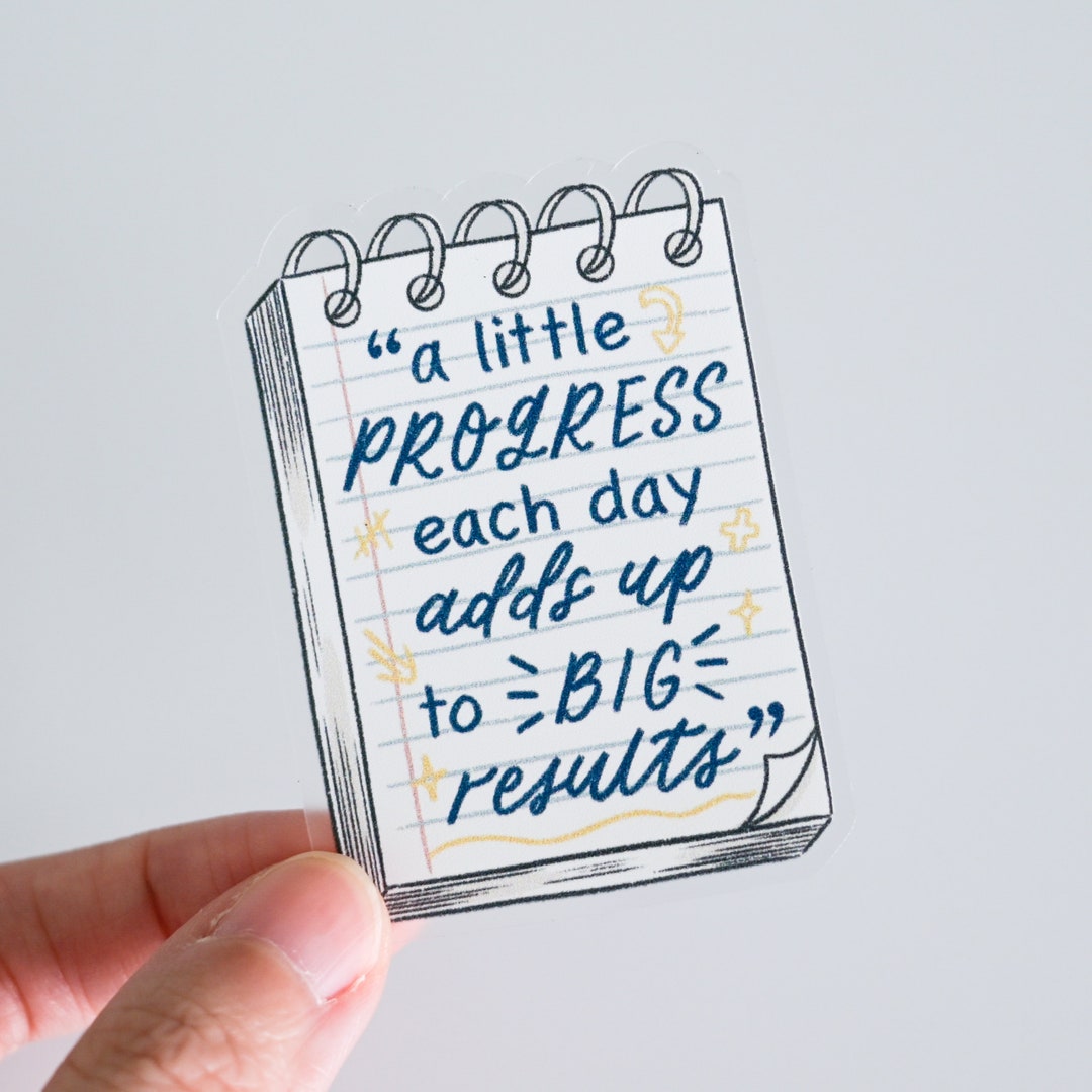 A Little Progress Each Day Adds up to Big Results | Sticker | Decal ...