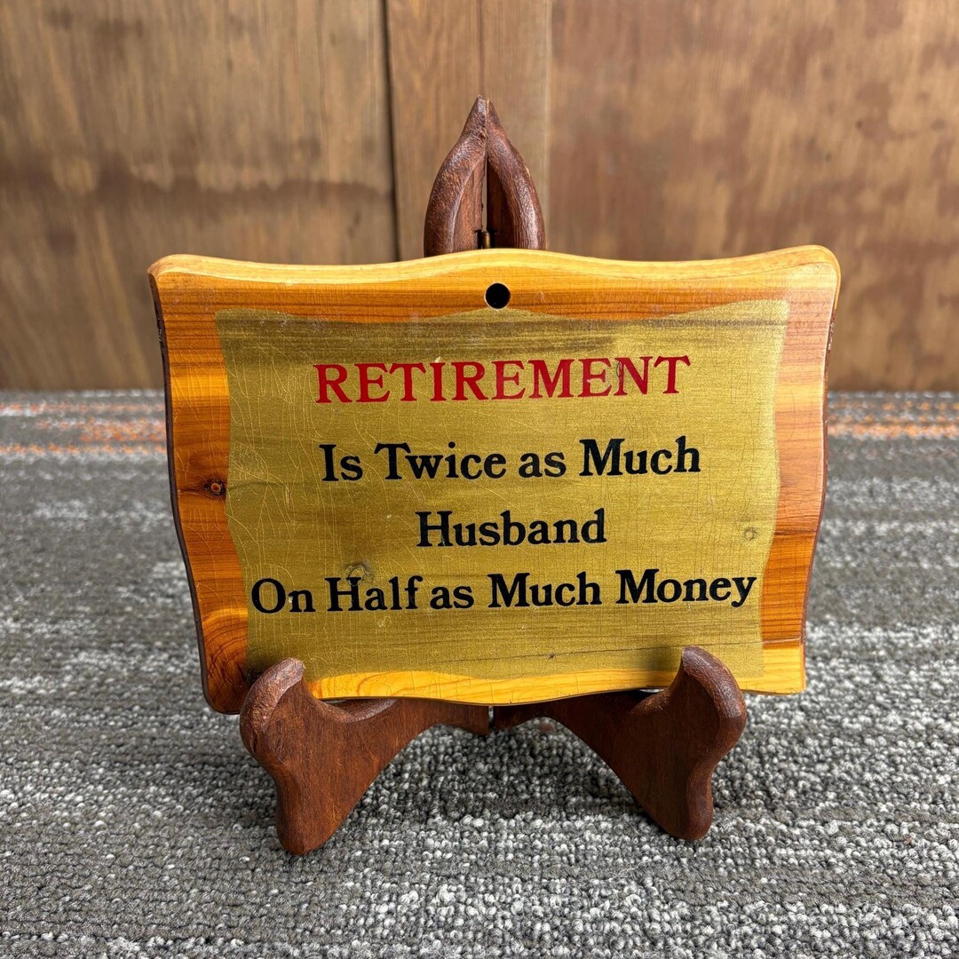 Vintage Wooden Retirement Sign “retirement is Twice as Much Husband ...