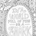 Shark Coloring Page Printable With a Motivational Quote in a World Full ...