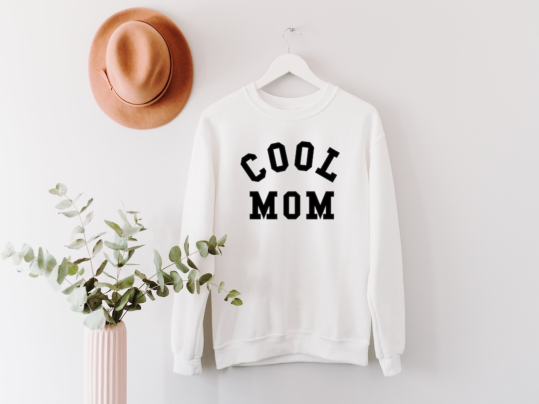 Cool Mom Sweatshirt / Fun Cozy Sweatshirt / Gift for Sister / - Etsy