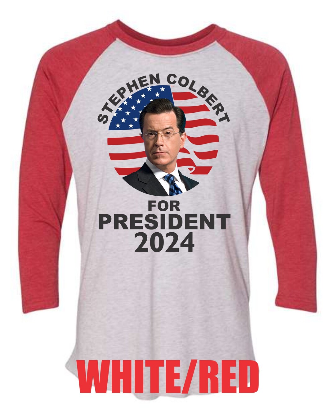 STEPHEN COLBERT for PRESIDENT 2024 - Premium T-shirt -tri Blends/soft ...