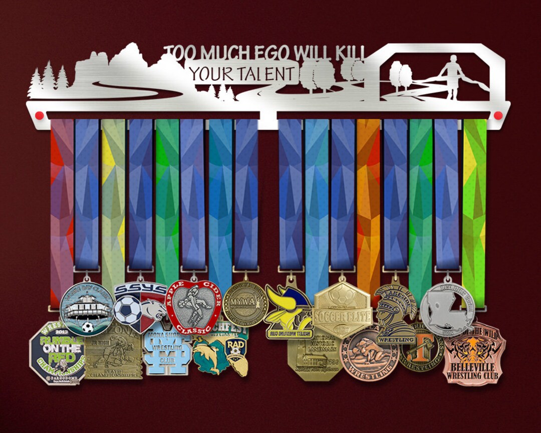 Too Much Ego Will Kill Your Talent Medal Hanger, Impressive Medal ...