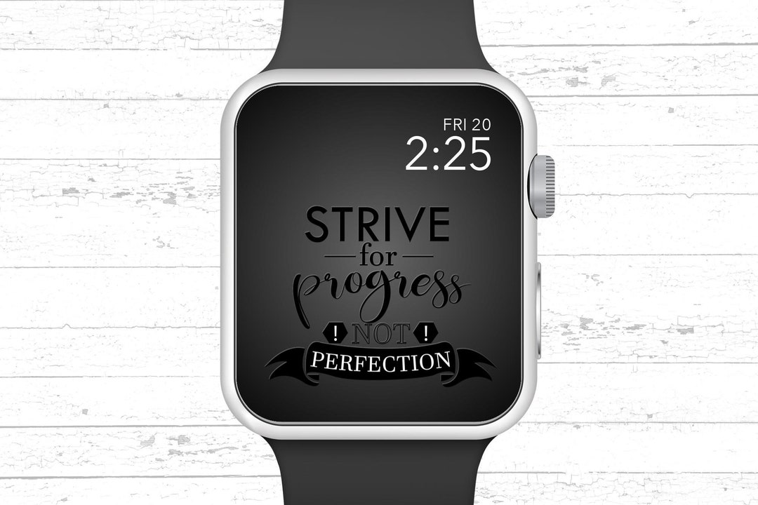 Apple Watch Wallpaper, Strive for Progress Not Perfection Motivational ...