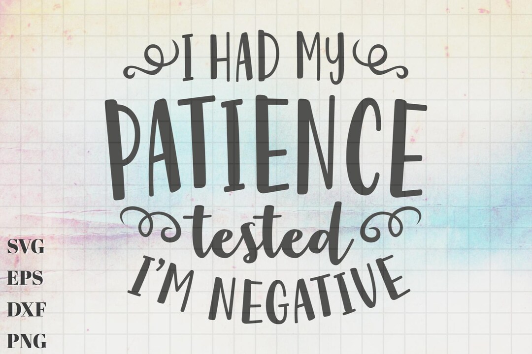 I Had My Patience Tested I'm Negative SVG, Mom Life, Heart Arrow ...