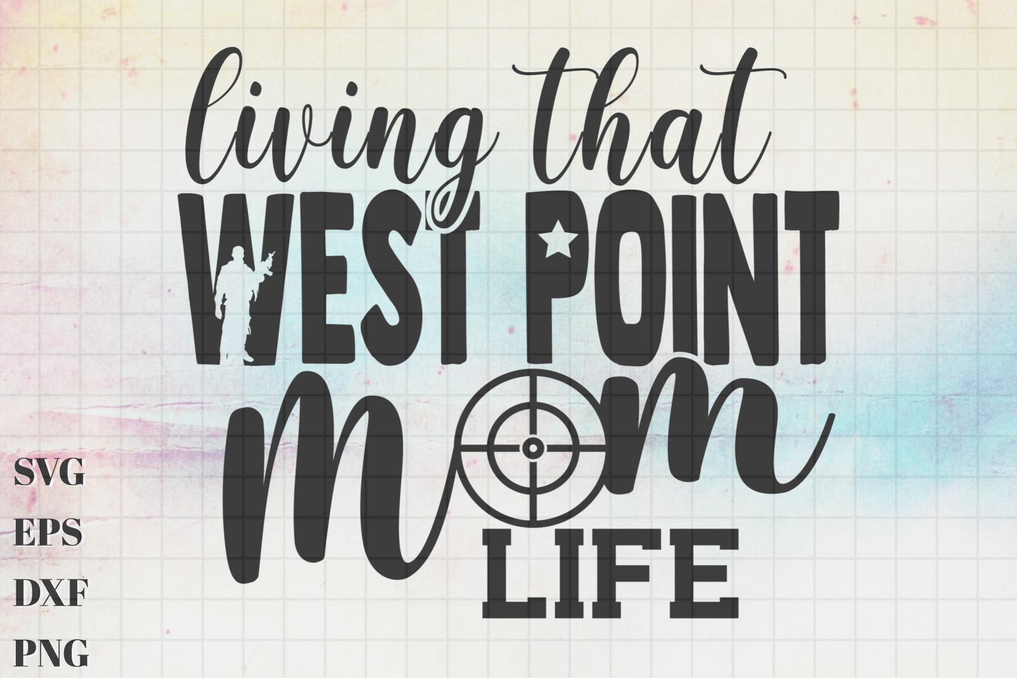 Living That West Point Mom Life SVG, West Point Mom, Proud West Point ...
