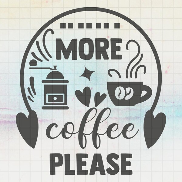 More Coffee Please Png - Etsy