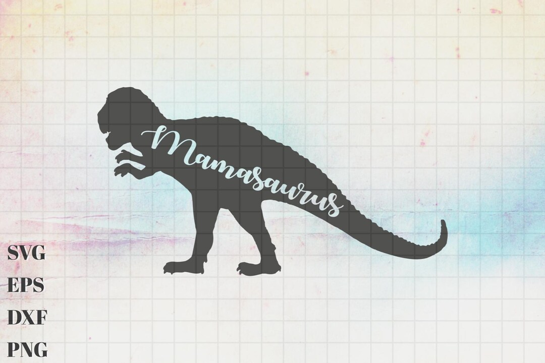 Mamasaurus SVG File, Fun T-shirt Design, Mom Life Svg, Dinosaur Svg ...