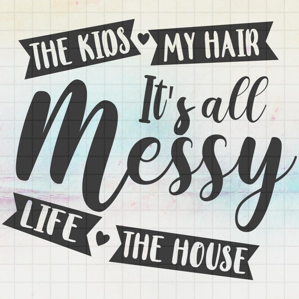 Its All Messy Svg - Etsy