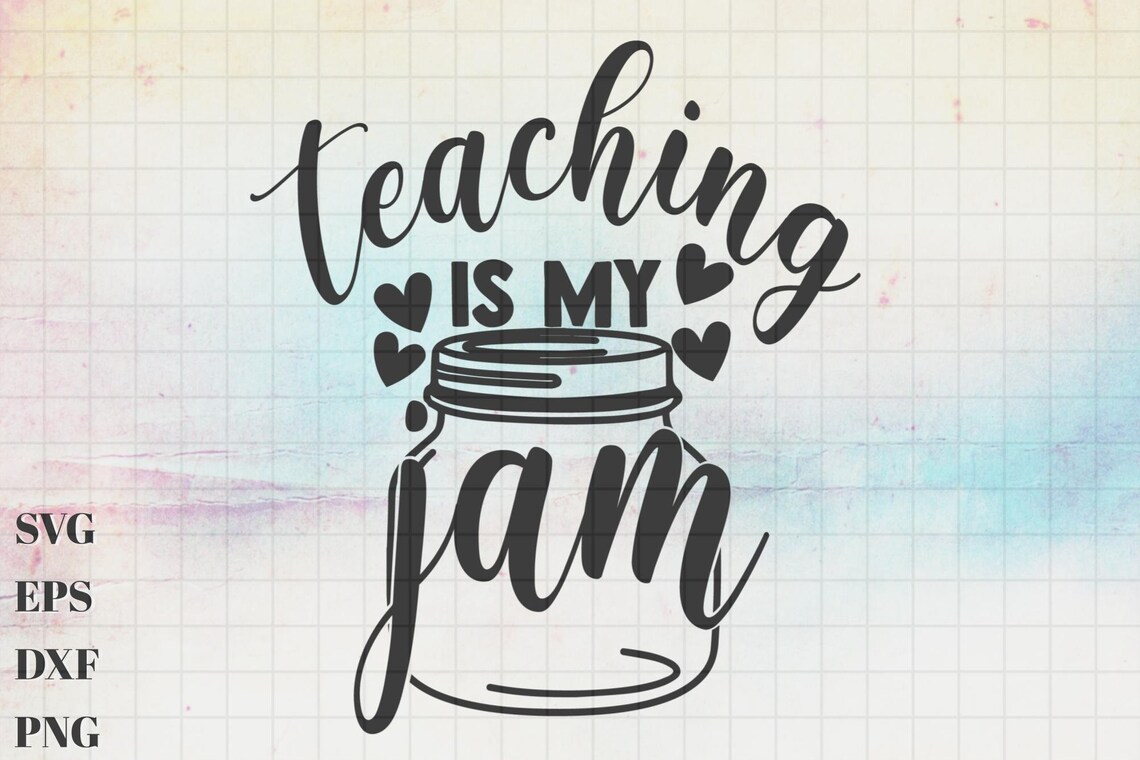 Teaching is My Jam SVG Jam Jar Svg Fun T-shirt Design - Etsy