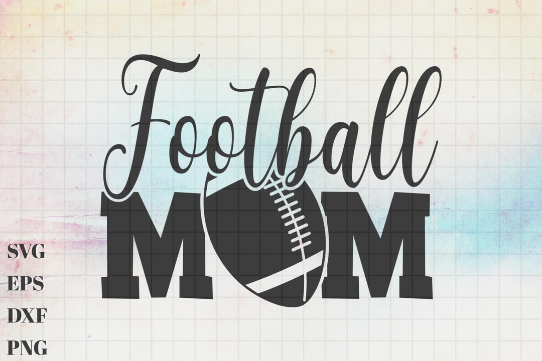 Football Mom SVG, Football Sports Mom, Proud Football Mom, Creative Svg ...