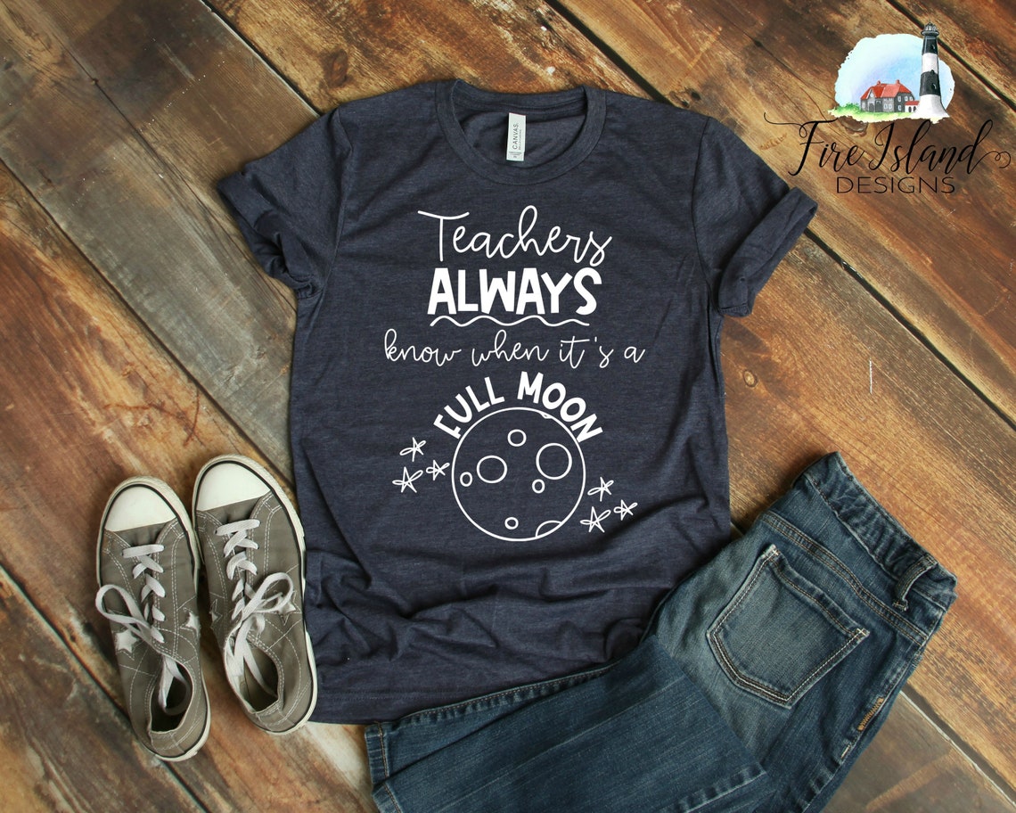 Teachers Know When There is a Full Moon Full Moon Teaching | Etsy