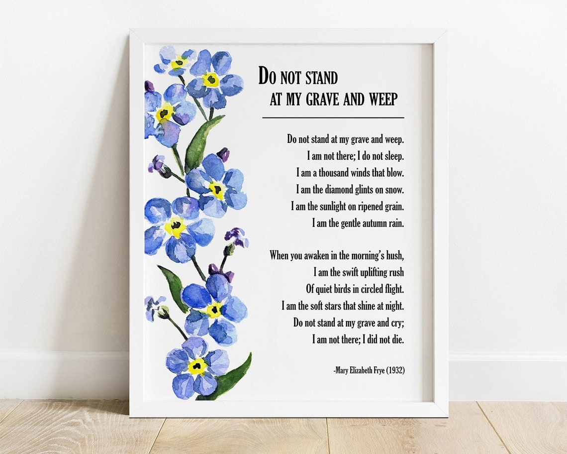 Do Not Stand at My Grave and Weep Poem PRINT, Forget Me Not, in Memory ...