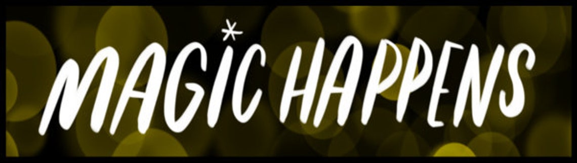 MAGIC HAPPENS Bumper Sticker small - Etsy