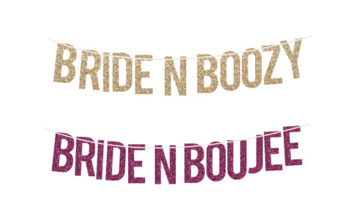Bridal Shower Banner Bride N Boozy Bride N Boujee Bachelorette Etsy