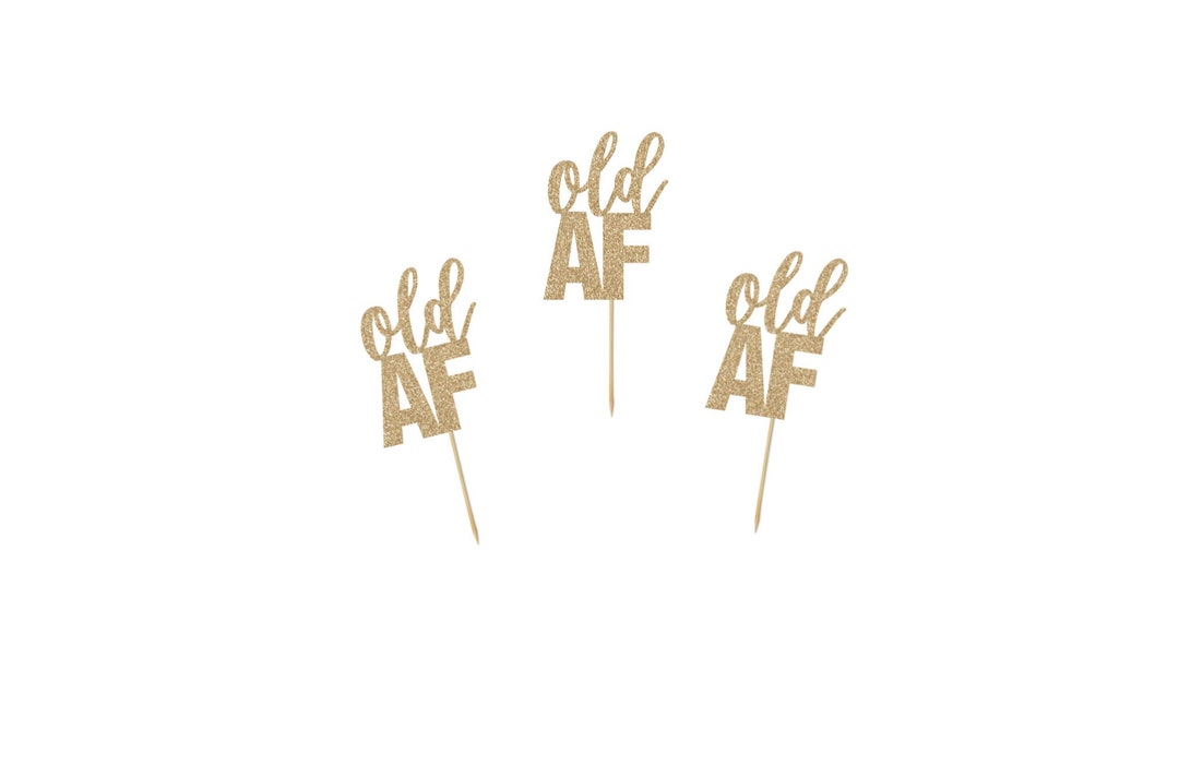 12 Ct Old Af Birthday Cupcake Toppers Old Af Birthday Old Af Decor Old ...