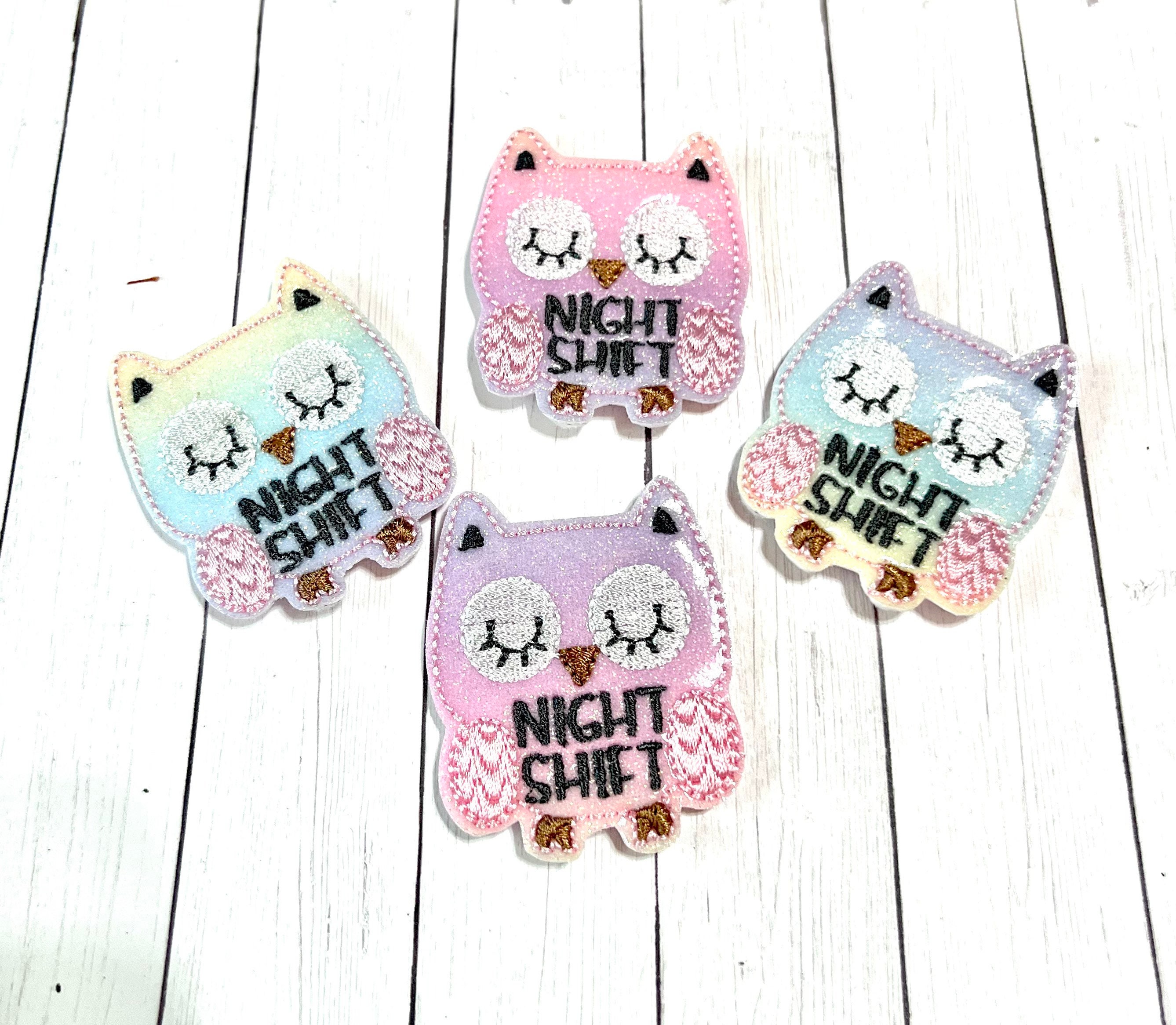 Night Shift Owl Feltie, Night Shift Nurse Feltie Embellishment, Night ...