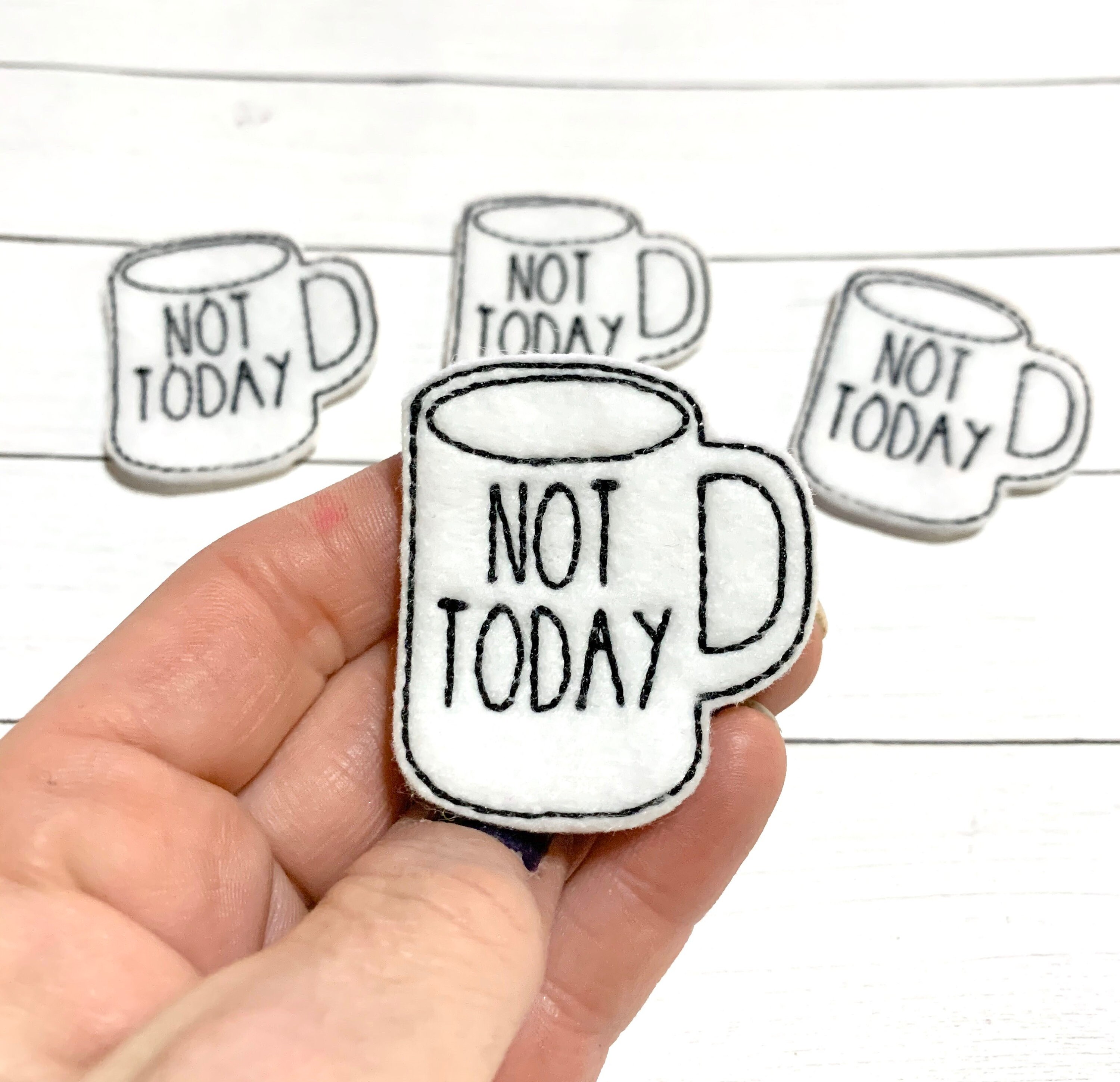 Not Today Coffee Mug Feltie Coffee Cup Feltie Embellishment - Etsy