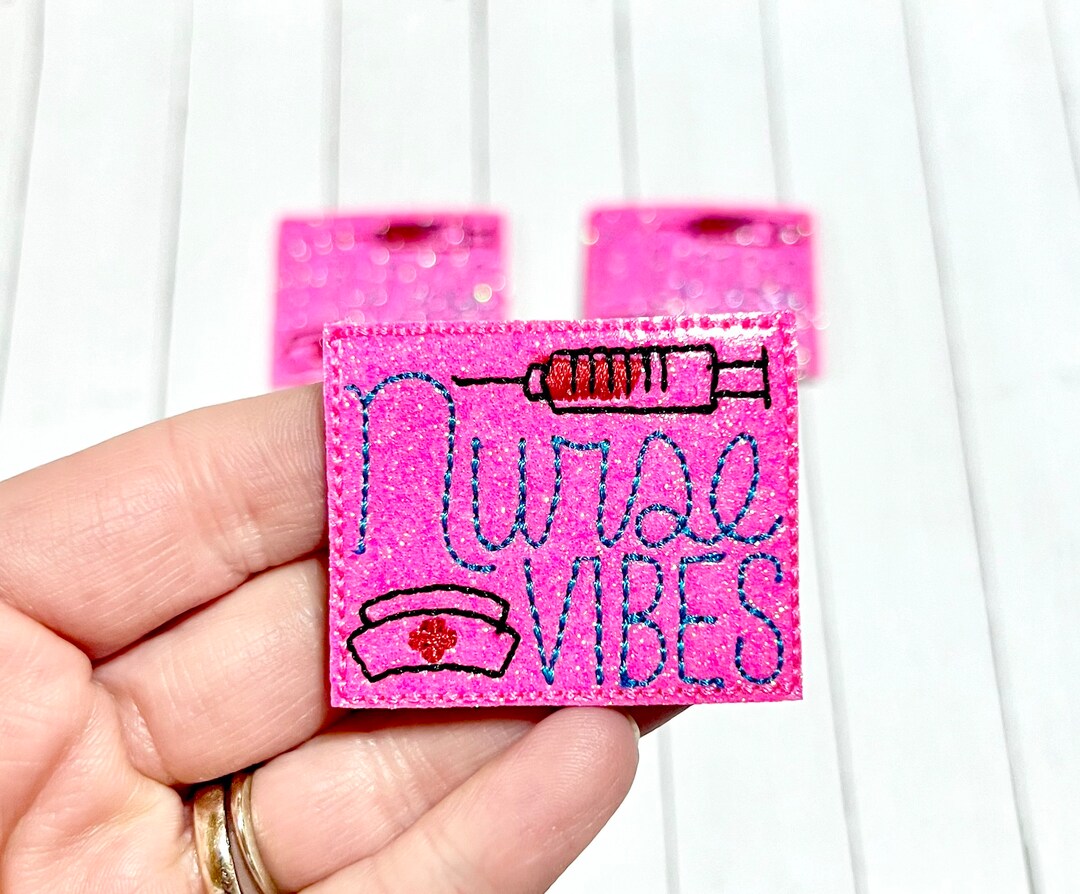 Nurse Vibes Feltie, Syringe Feltie, Love Nurses Feltie Embellishment ...