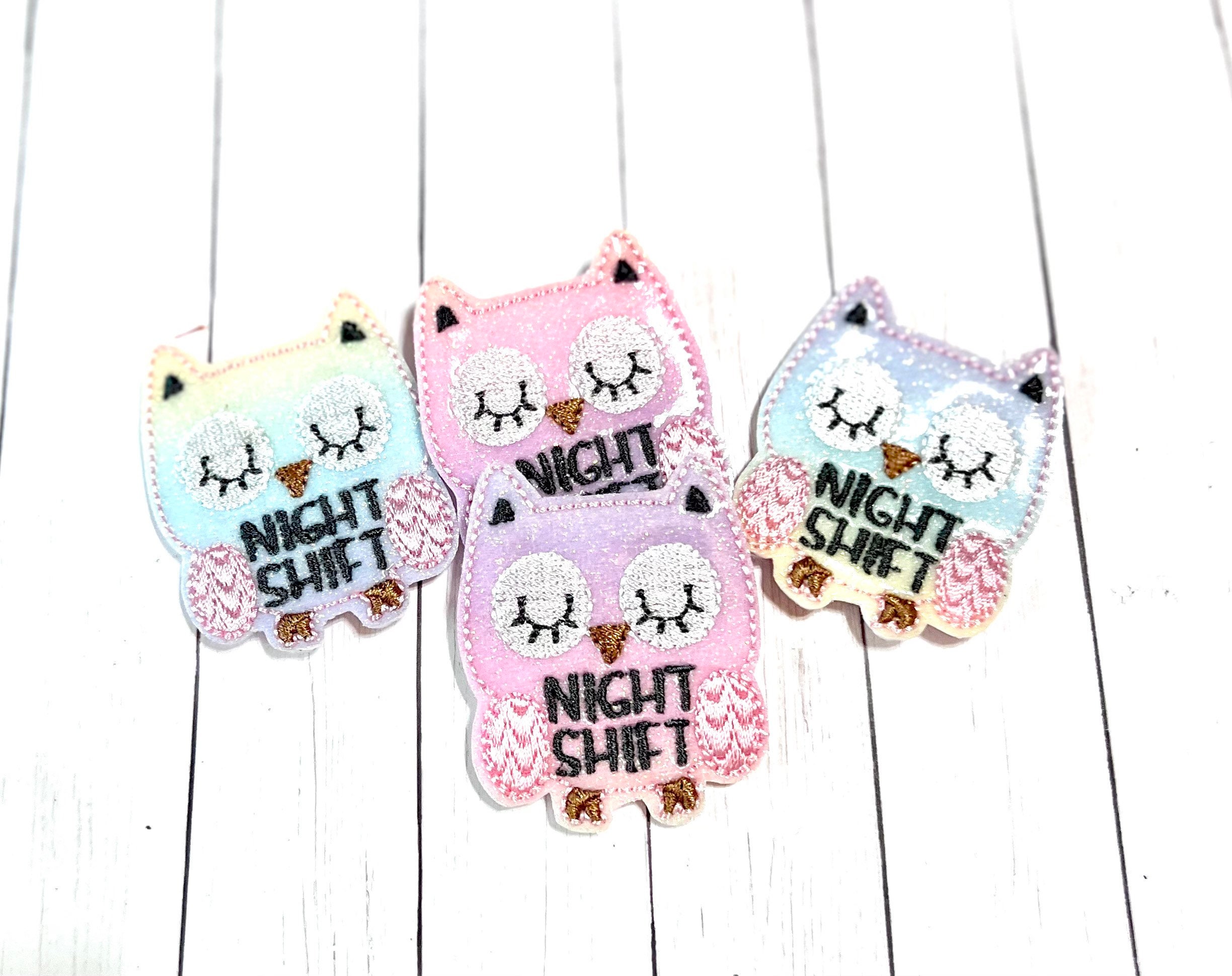 Night Shift Owl Feltie, Night Shift Nurse Feltie Embellishment, Night ...