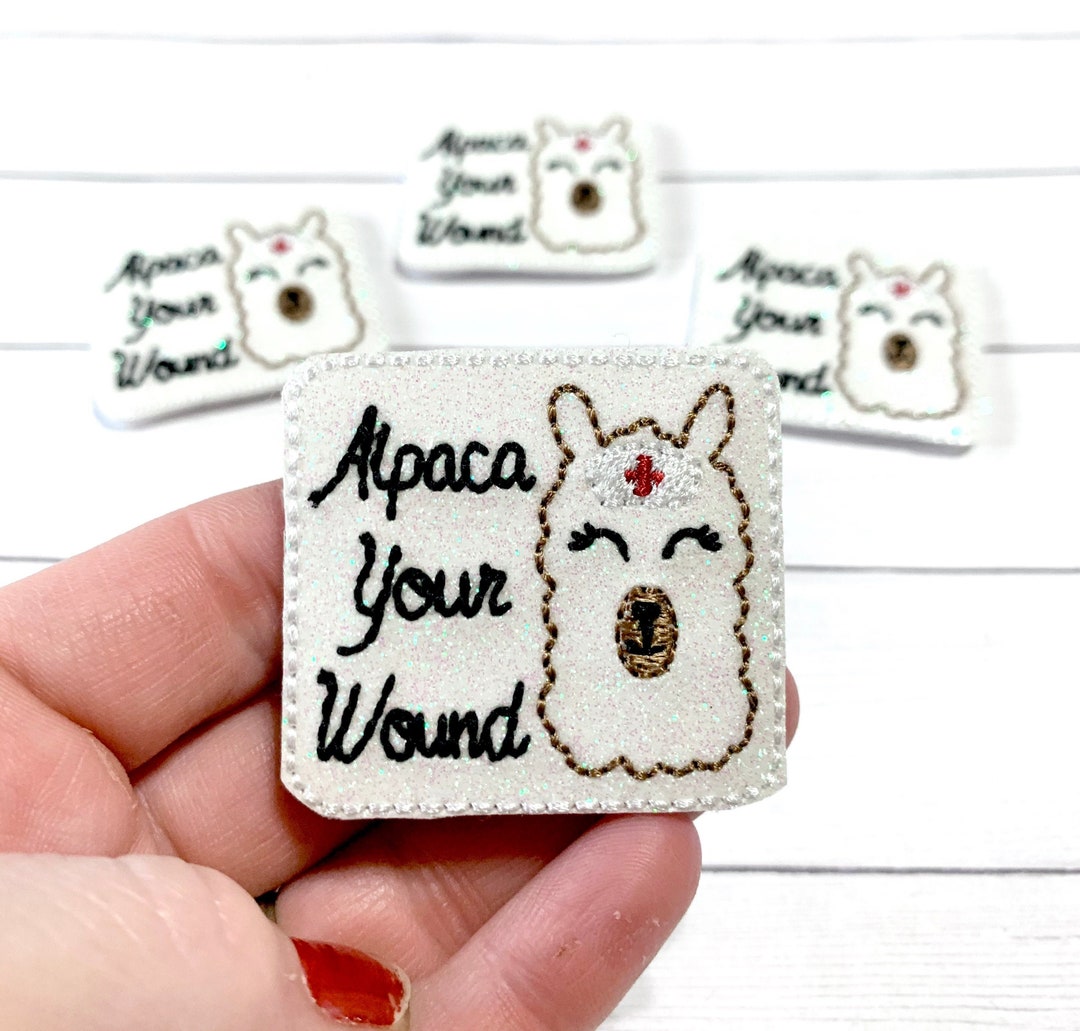 Alpaca Your Wound Feltie Medical Feltie Embellishment Nurse - Etsy.de