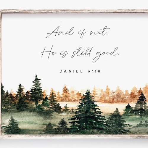 If Not He is Still Good Scripture Verse Inspirational - Etsy