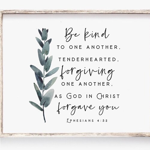 Ephesians 4:32 Be Kind to One Another Bible Verse Print - Etsy
