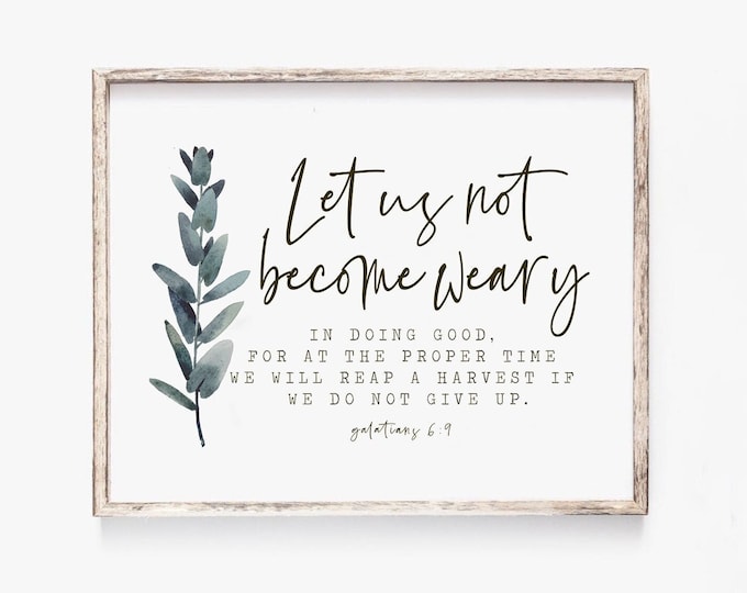 Galatians 6:9 Let Us Not Become Weary Do Good Bible Verse Wall Art ...