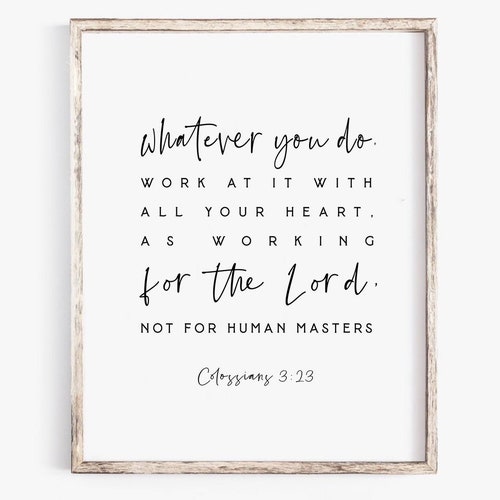 Whatever You Do Work at It With All Your Heart Colossians - Etsy
