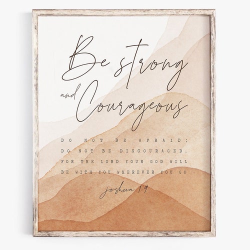 Be Strong and Courageous Sign Joshua 1:9 Bible Verse Wall Art - Etsy