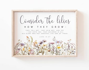 Luke 12:27 Consider the Lilies How They Grow, Bible Verse Wall Art ...