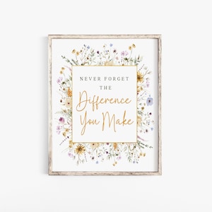 Never Forget the Difference You Have Make Printable Teacher ...