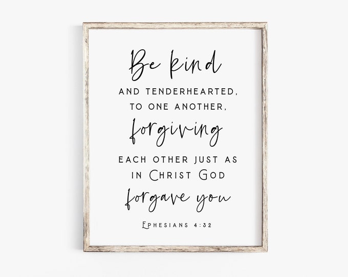 Ephesians 4:32 Be Kind to One Another Bible Verse Wall Art Print ...