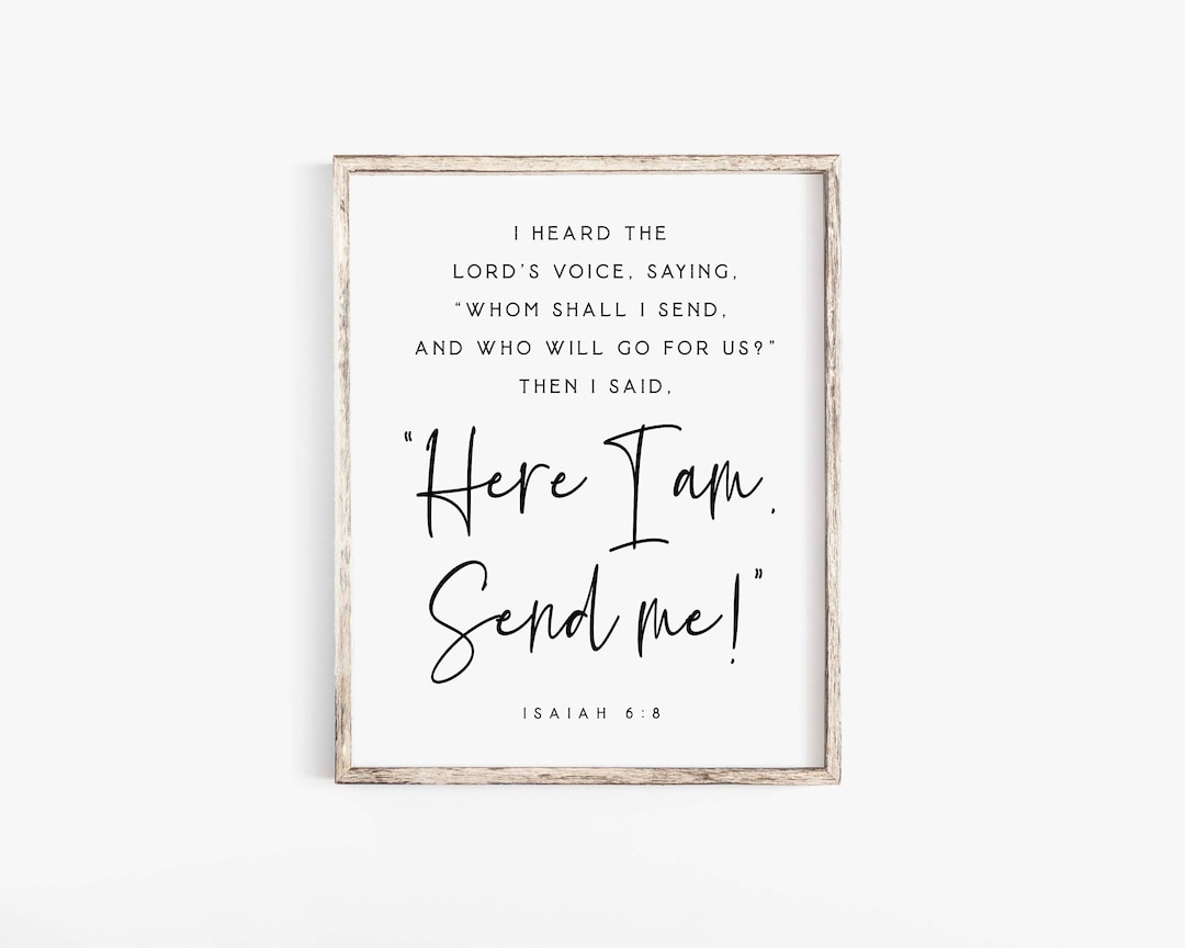 Isaiah 6:8 Here I Am Lord Send Me Bible Verse Wall Art Print the Lord ...