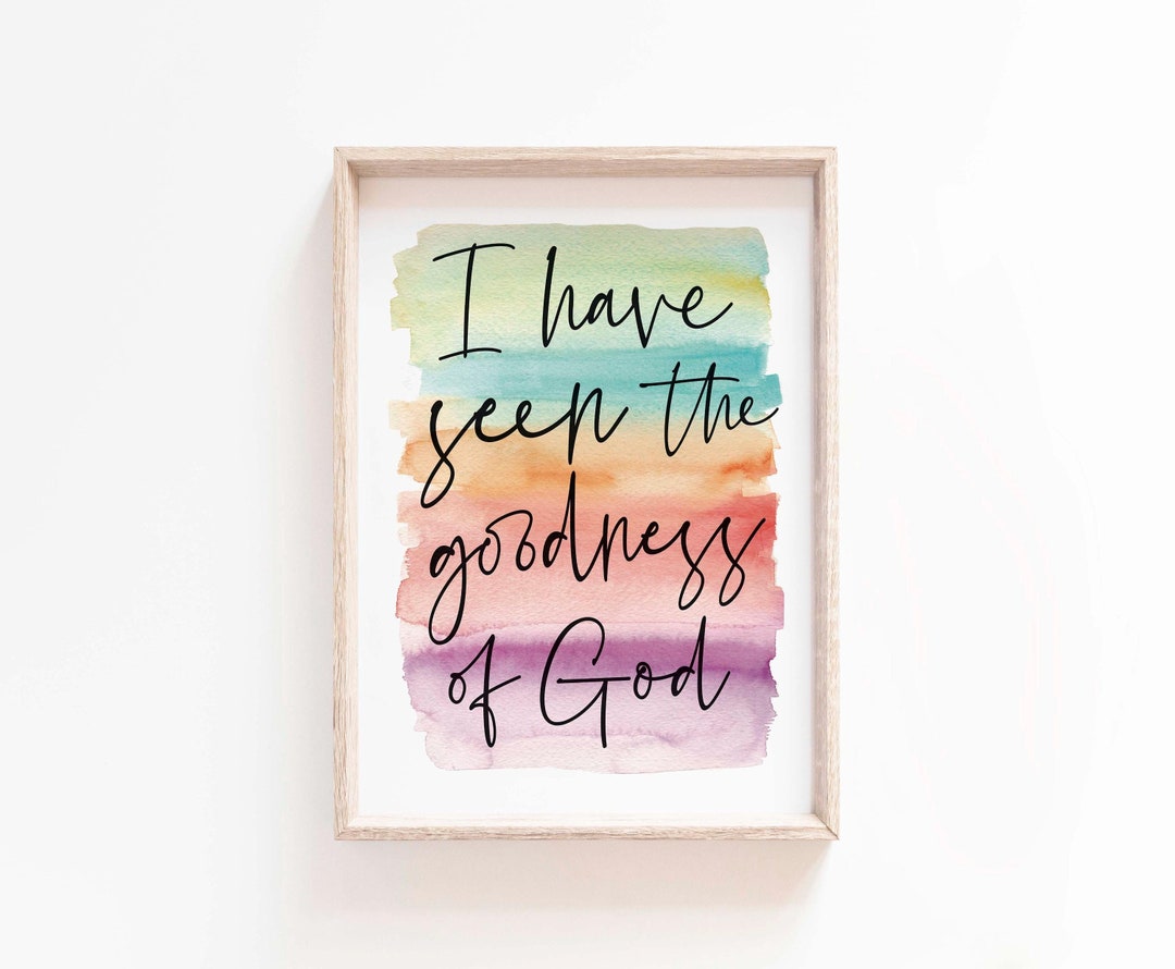 I Have Seen the Goodness of God Bible Verse Wall Art Print Rainbow ...