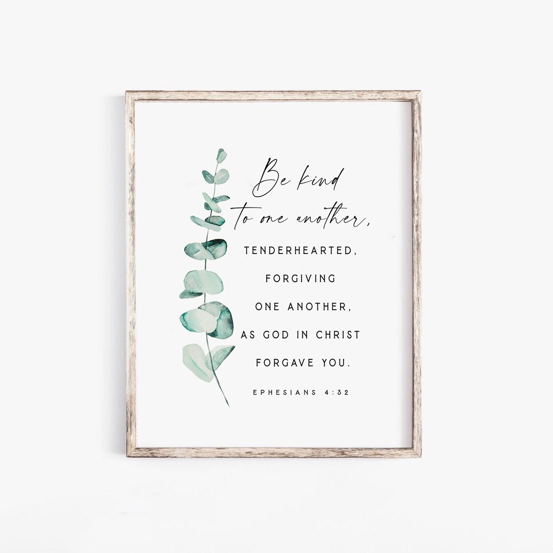 Ephesians 4:32 Be Kind to One Another Bible Verse Print - Etsy