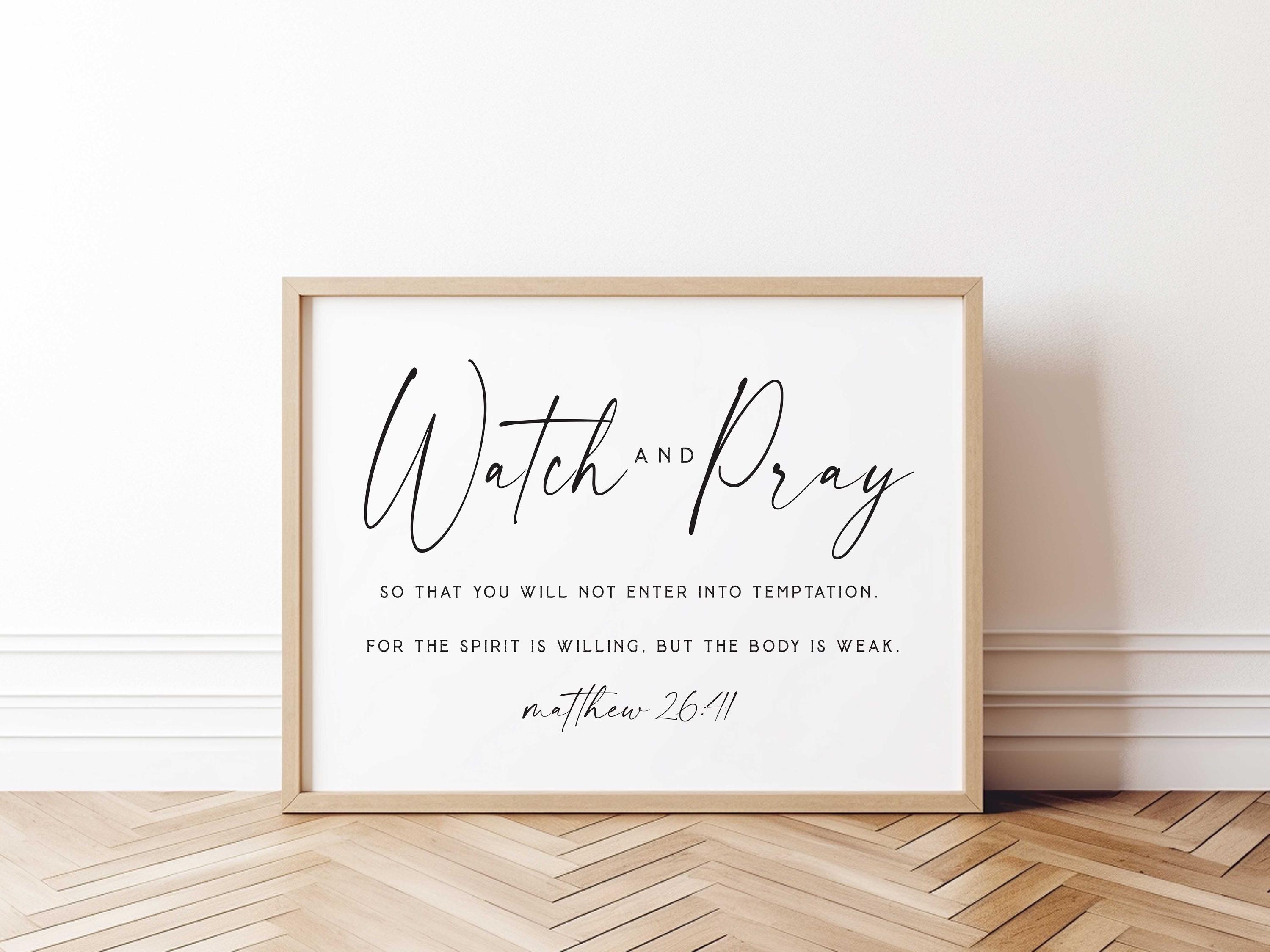 Matthew 26:41 Watch and Pray Jesus Scripture Printable Bible Verse Wall ...