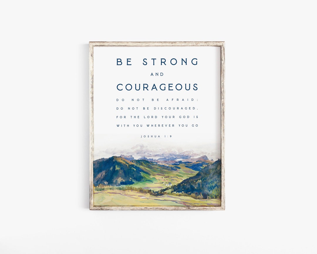 Be Strong and Courageous Sign Joshua 1:9 Bible Verse Wall Art Print ...