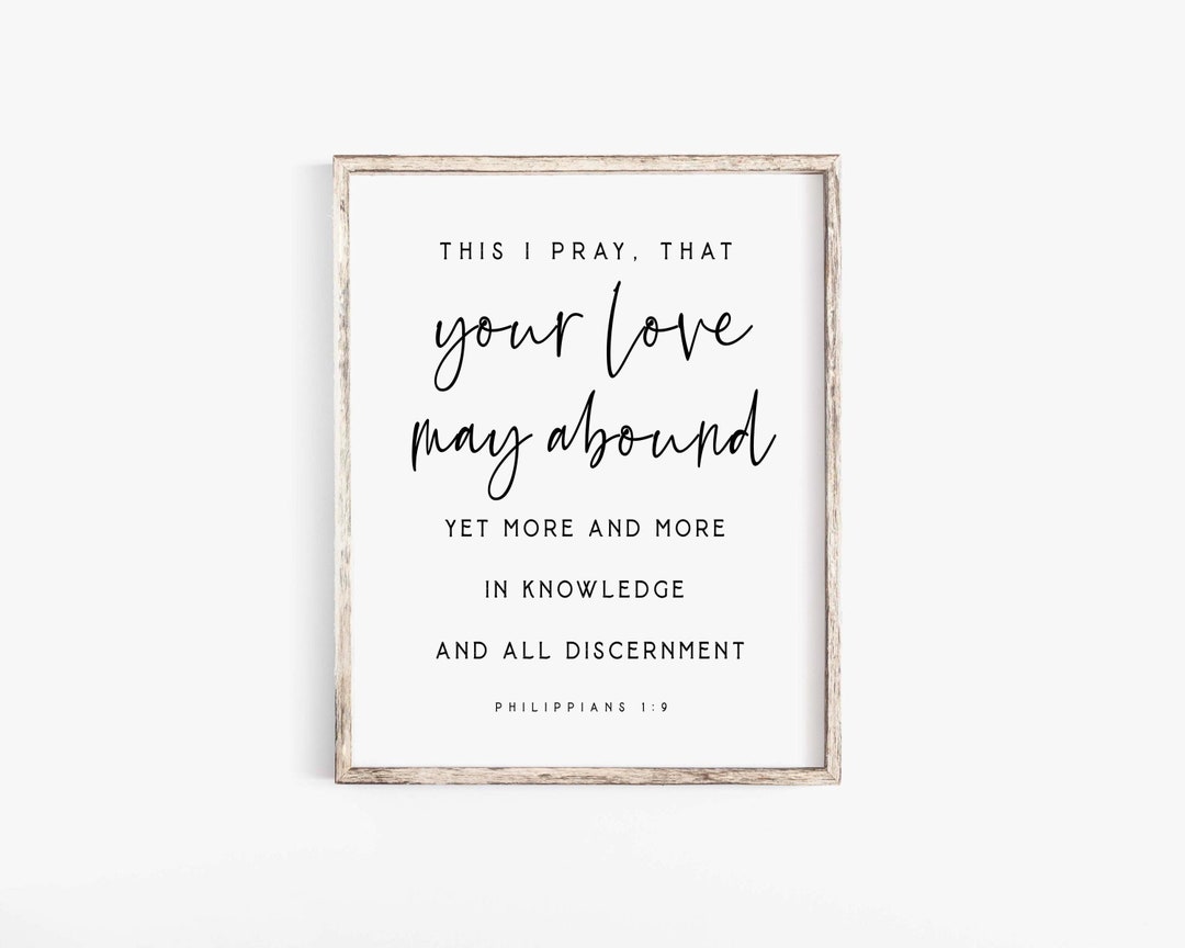 Philippians 1:9 This I Pray That Your Love May Abound More Bible Verse ...