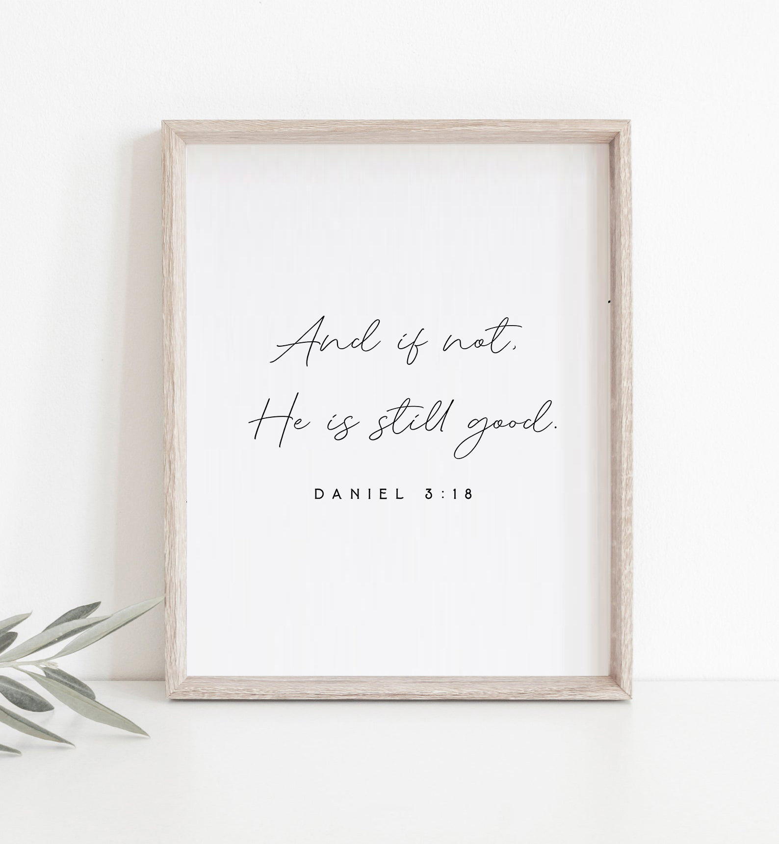 Daniel 3:18 And if not He is still good Bible Verse Wall Art | Etsy