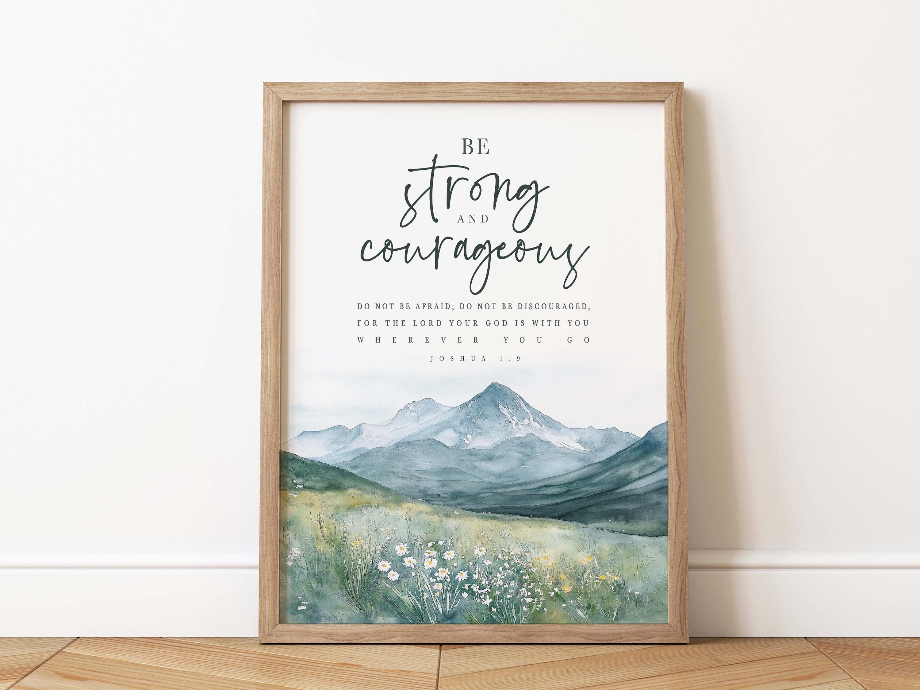 Be Strong and Courageous Sign Joshua 1:9 Bible Verse Wall Art Print ...