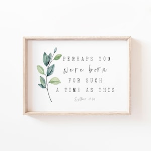 Esther 4:14 Perhaps You Were Born for Such a Time as This Bible Verse ...