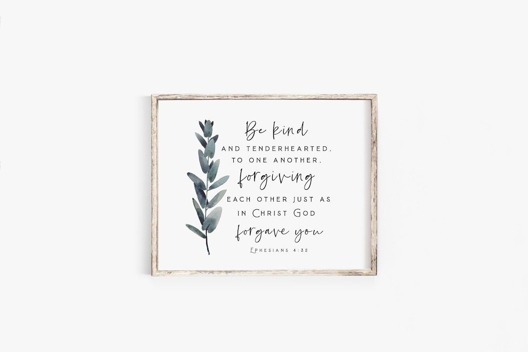 Ephesians 4:32 Be Kind to One Another Bible Verse Print Watercolor ...