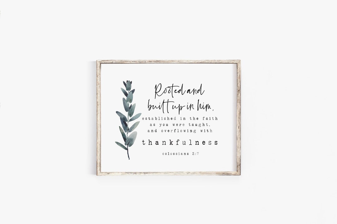 Colossians 2:7 Rooted and Built up in Him Let Your Roots Grow Down Into ...