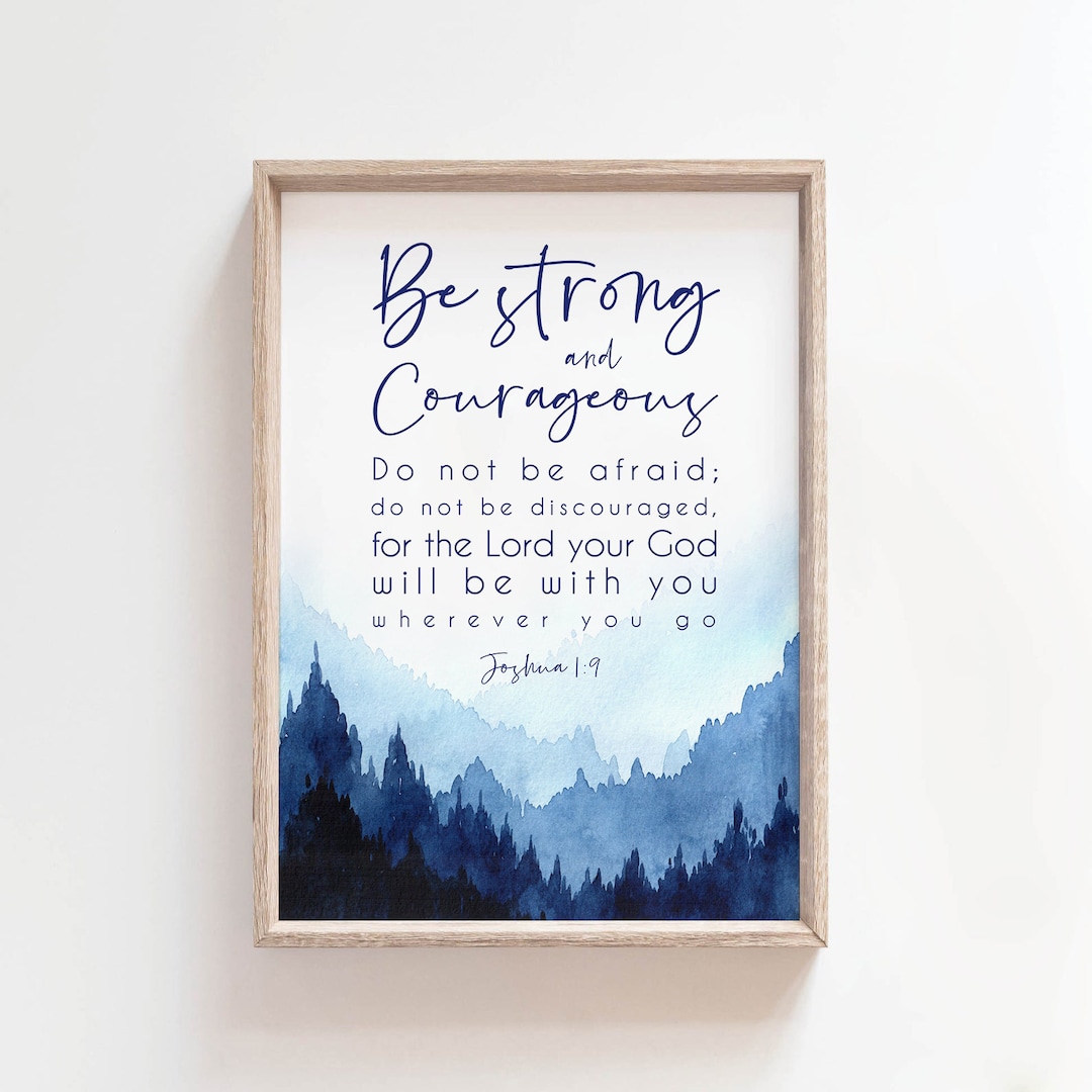 Be Strong and Courageous Sign Joshua 1:9 Bible Verse Wall Art Print ...