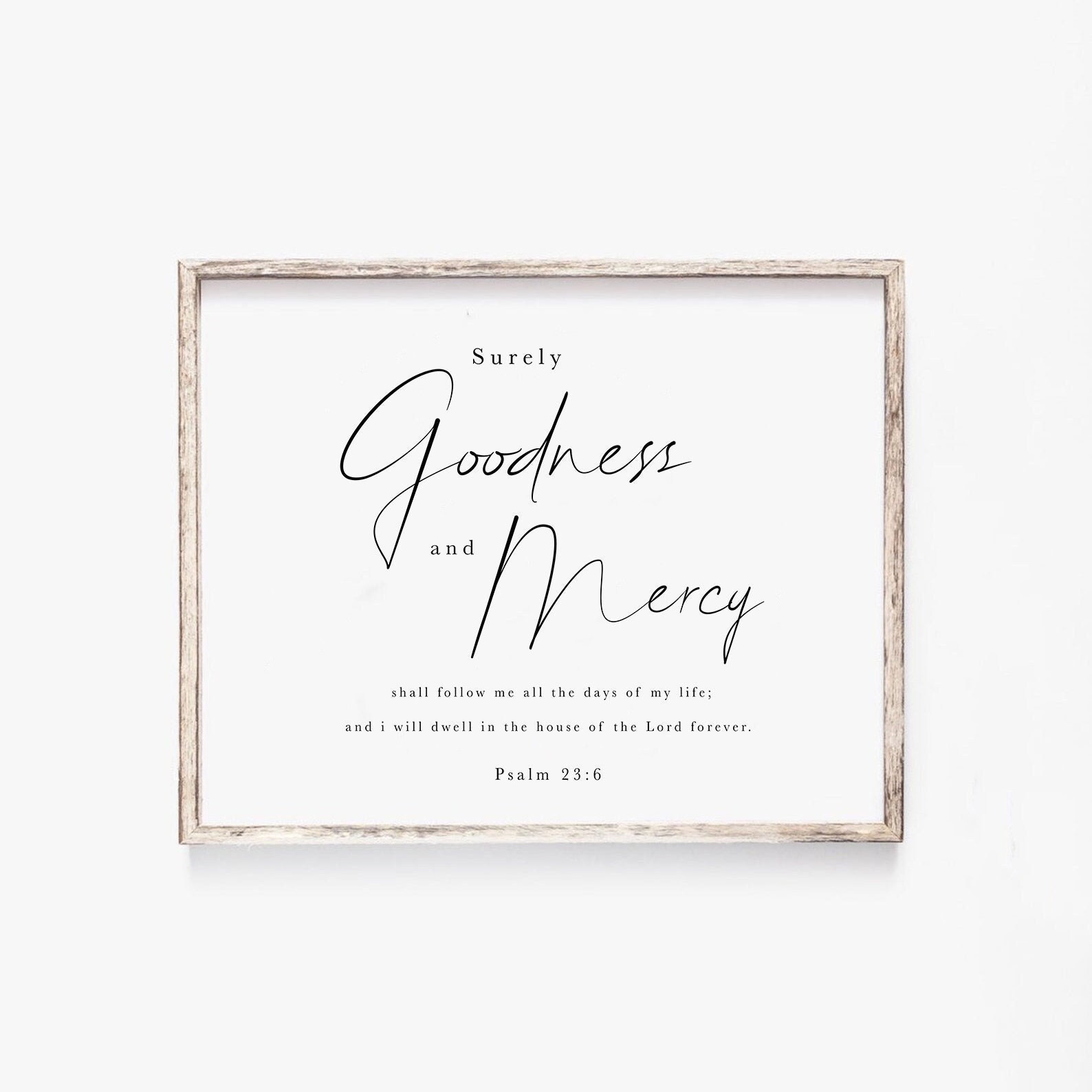 Psalm 23:6 Surely Goodness and Mercy Will Follow Me Bible | Etsy