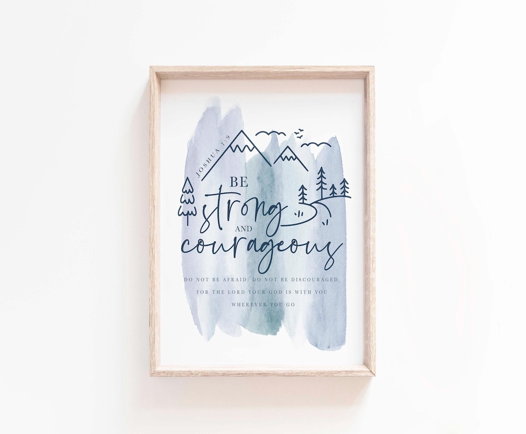 Be Strong and Courageous Sign Joshua 1:9 Bible Verse Wall Art Print ...
