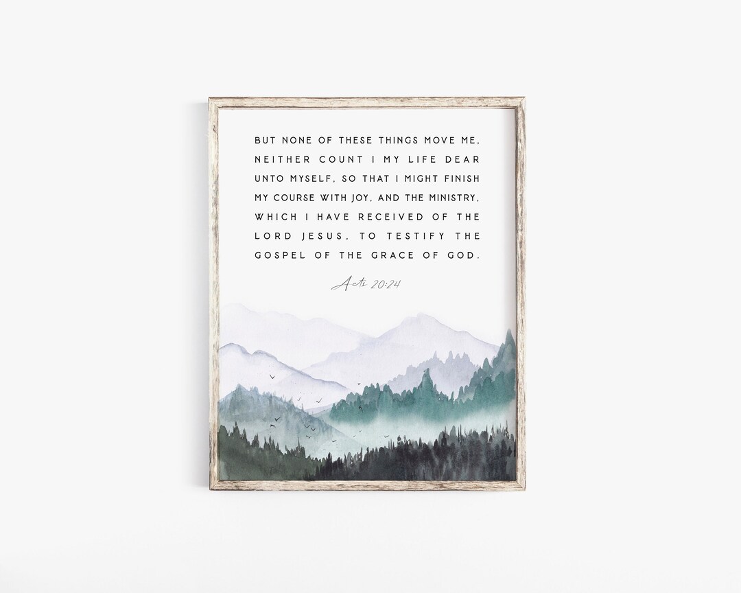 Acts 20:24 but None of These Things Move Me Bible Verse Wall Art Gospel ...