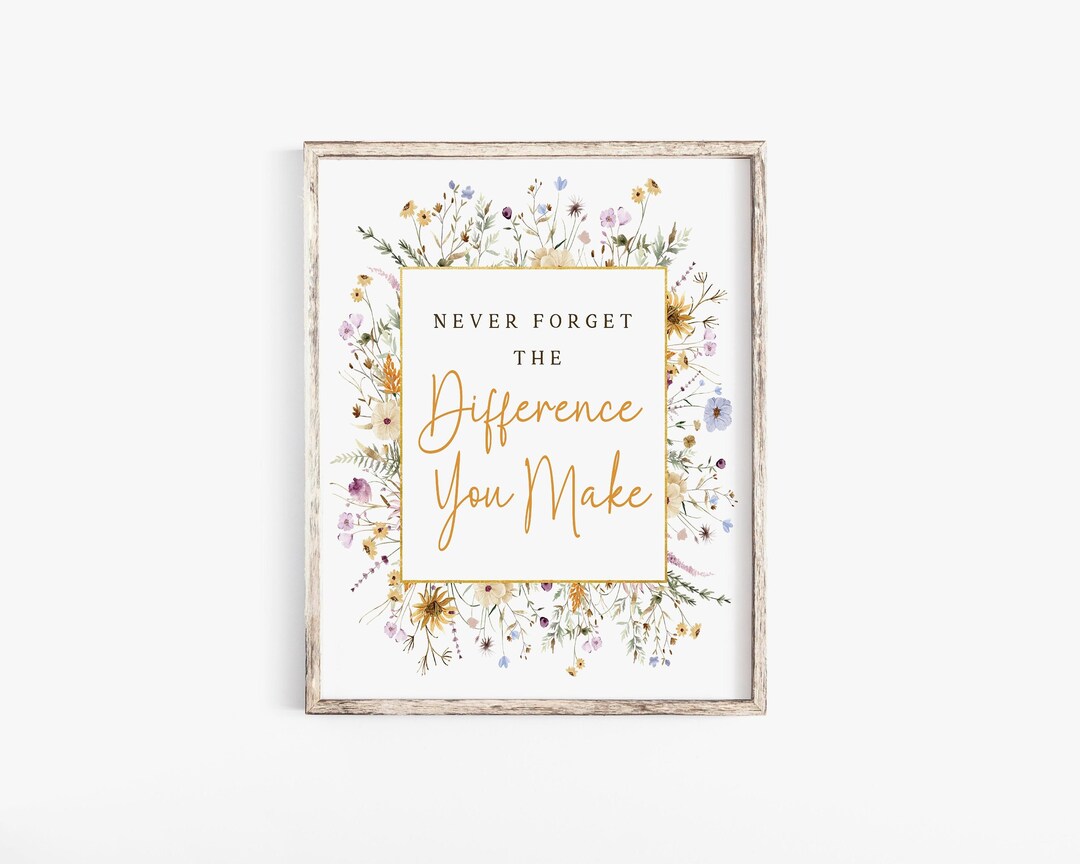 Never Forget the Difference You Have Make Printable Teacher ...